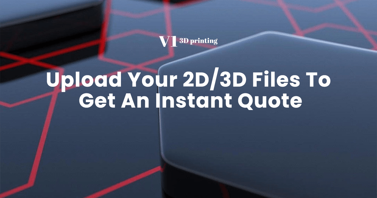 Get an Instant Quote for 3D Printing Solutions